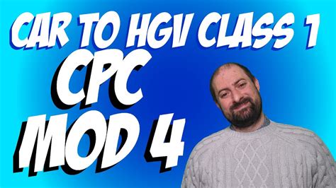 Car To Hgv Class 1 Cpc Mod 4 How Did I Do Youtube