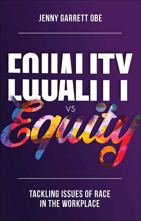 Equality Vs Equity Tackling Issues Of Race In The Workplace By Jenny