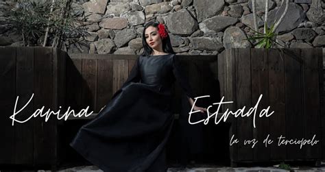 Karina Estrada La Voz De Terciopelo Pone En Alto La Música Mexicana
