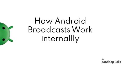 Sandeep Kella On Linkedin Understanding How Android Broadcasts Work An Inside Look