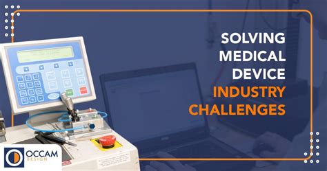 Solving Medical Device Industry Challenges • Occam Design