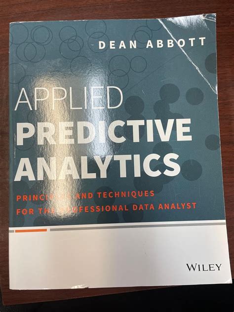 Applied Predictive Analytics Principles And Techniques For The Professional Data Analyst