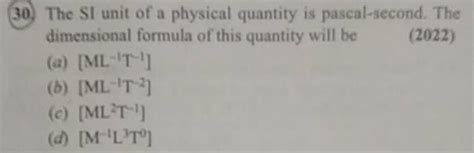 The SI Unit Of A Physical Quantity Is Pascal Second The Dimensional Form