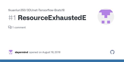 Resourceexhaustederror Issue Tkuanlun Dunet Tensorflow Brats Github
