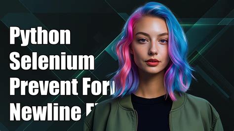 Python Selenium Prevent Form Submission With Sendkeys Newline Issue