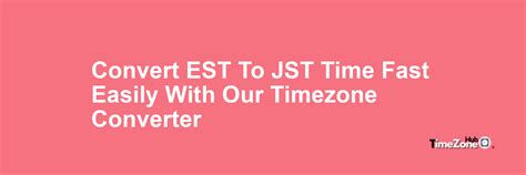 Est To Jst Timezone Time Converter