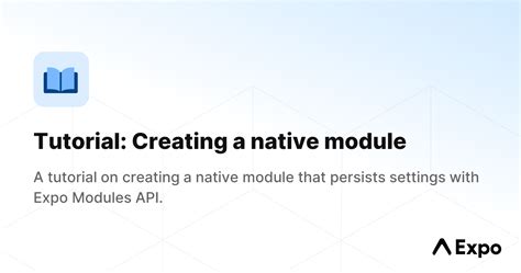 Tutorial Creating A Native Module Expo Documentation