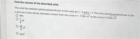 Solved Find The Volume Of The Described Solid The Solid Chegg