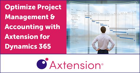 Optimize Accounting And Project Management For Dynamics 365 With Axtension Erp Software Blog
