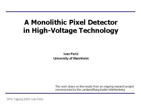 A Monolithic Pixel Detector In Highvoltage Technology Ivan
