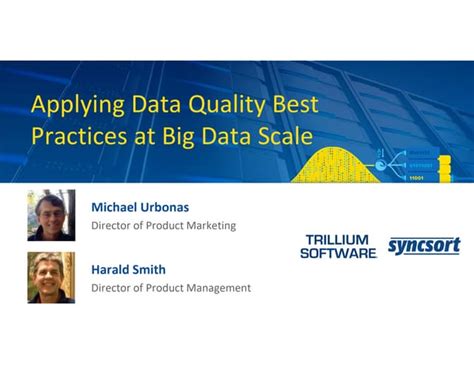 Applying Data Quality Best Practices At Big Data Scale Ppt