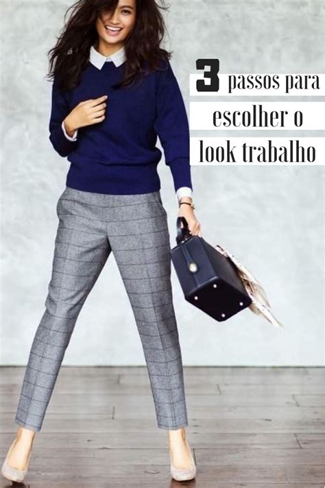 3 Dicas Para Te Ajudar A Definir O Look Para Trabalhar Moda Looks Moda Feminina