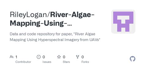 GitHub RileyLogan River Algae Mapping Using Hyperspectral Imagery From UAVs Data And Code