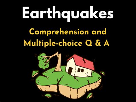 Earthquakes Reading Comprehension With Multiple Choice Questions