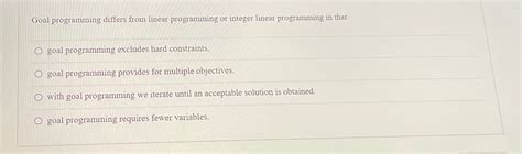 Solved Goal Programming Differs From Linear Programming Or