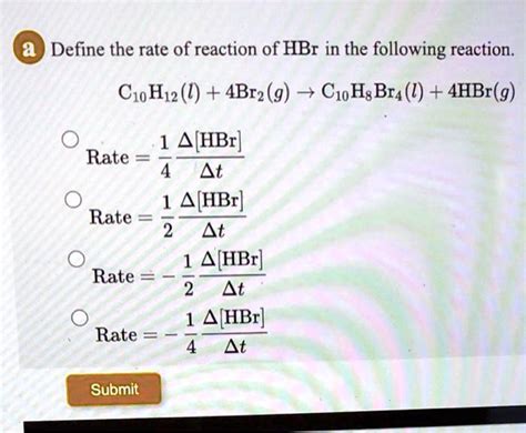 Solved A Define The Rate Of Reaction Of Hbr In The Following Reaction C1h12u Abr2 G 7