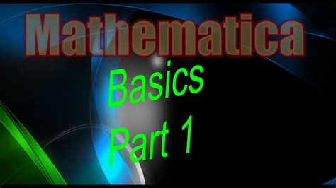 introduction to mathematica basics pt 1 youtube