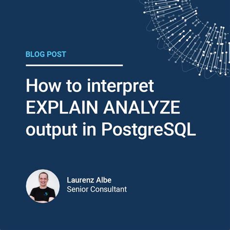 Safiullah Mohammad On Linkedin How To Interpret Postgresql Explain Analyze Output