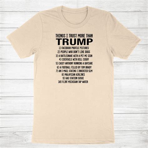 Things I Trust More Than Trump Shirt Funny T Shirt Political Tee Donald
