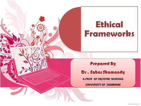 Ppt Ethical Framework Dr Sahar 2013 Dokumen Tips