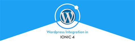 Wordpress Integration With Ionic 4 App