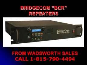 BRIDGECOM BCR REPEATERS FROM WADSWORTH SALES Avi YouTube