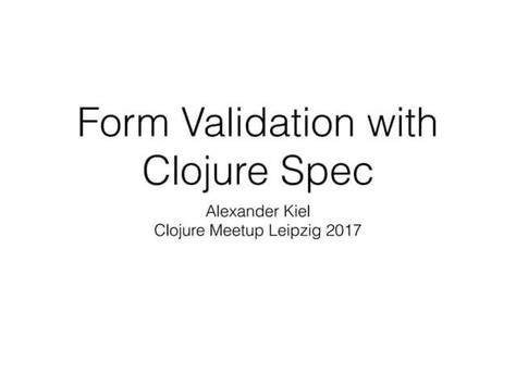 Form Validation With Clojure Spec Rclojure