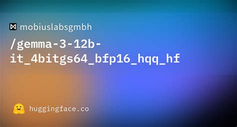 Mobiuslabsgmbh Gemma B It Bitgs Bfp Hqq Hf Hugging Face