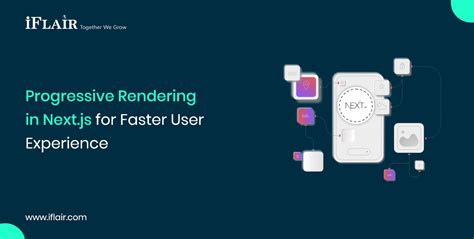 Progressive Rendering In Nextjs For Faster Web Apps Iflair