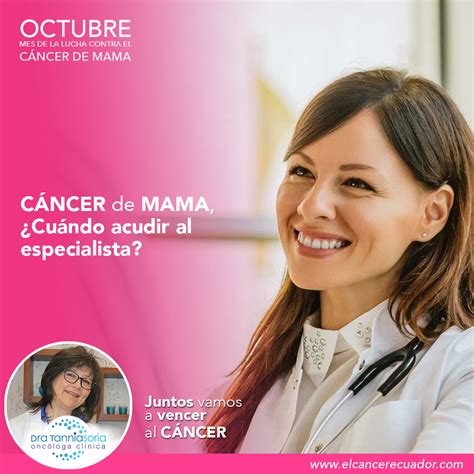 Cáncer De Mama ¿cuándo Acudir Al Especialista Dra Tannia Soria