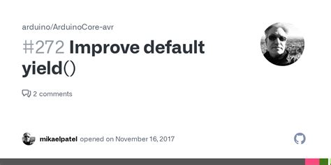 Improve Default Yield · Issue 272 · Arduinoarduinocore Avr · Github