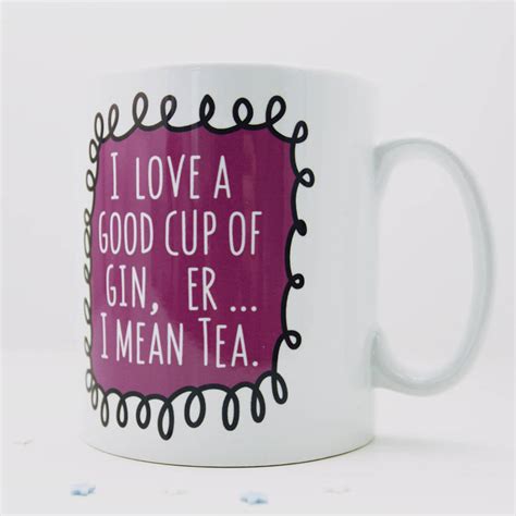 Good Cup Of Gin Funny Gin Mug By Kelly Connor Designs