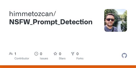 GitHub Himmetozcan NSFW Prompt Detection