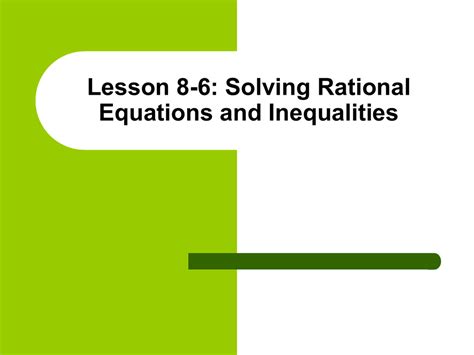 Lesson 8 6 Solving Rational Equations And Inequalities
