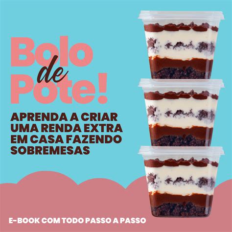 Receitas De Bolo De Pote Passo A Passo Aprenda A Fazer E Lucrar