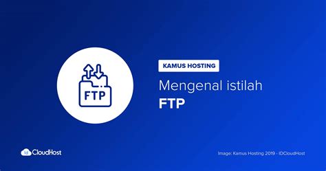 Mengenal Apa Itu Pengertian FTP Kamus Hosting IDCloudHost