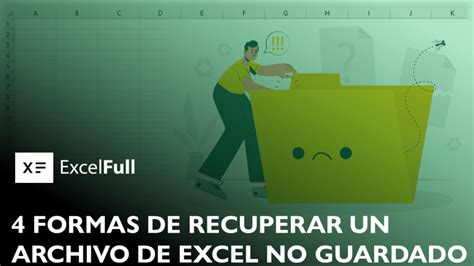 4 Formas De Recuperar Un Archivo De Excel No Guardado