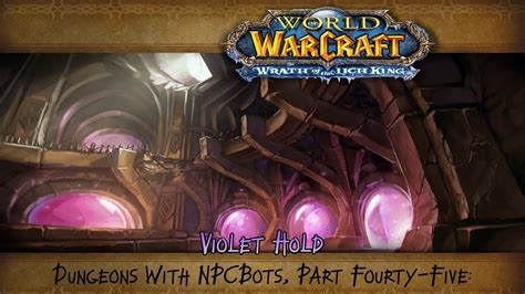 Trinitycore 3 3 5 NPCBots Repack Violet Hold YouTube