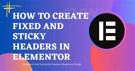 How To Create Fixed And Sticky Header In Elementor 2025