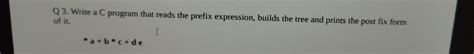 Solved Q3 Write A C Program That Reads The Prefix