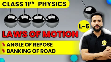 Cbse Class 11 Physics Laws Of Motion Angle Of Repose Banking Of Road Ashu Sir Youtube
