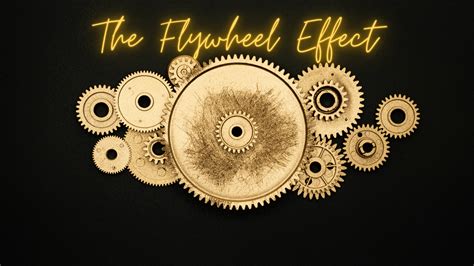The Flywheel Effect How Small Actions Lead To Big Success