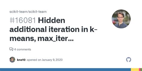 hidden additional iteration in k means max iter appears to be off by two · issue 16081