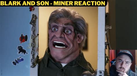 Blark And Son Miner Reaction Youtube