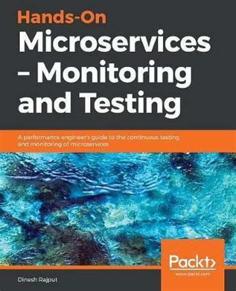 Hands On Microservices Monitoring And Testing 9781789133608 Dinesh Rajput Boeken
