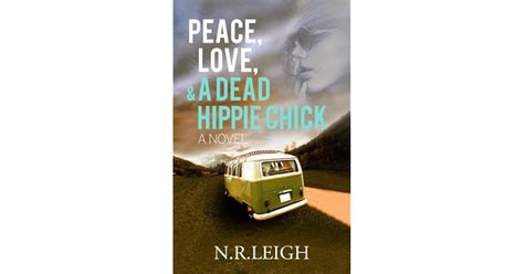 Book Giveaway For Peace Love And A Dead Hippie Chick By Nr Leigh Oct 13 Nov 16 2015