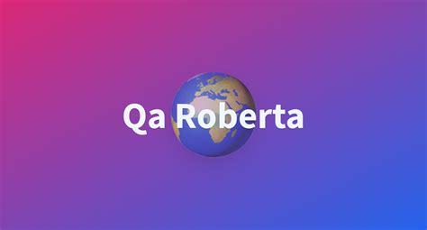Qa Roberta A Hugging Face Space By Jackwang
