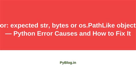Typeerror Expected Str Bytes Or Ospathlike Object Not List