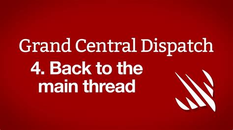 Back To The Main Thread Dispatchqueuemain Grand Central Dispatch Part 4 Youtube