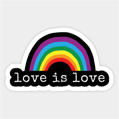 Love Is Love Love Is Love Lgbt Gay Pride Sticker TeePublic
